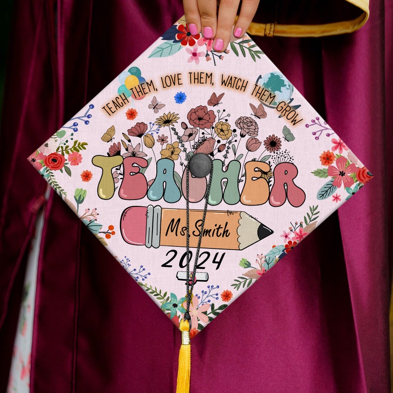 Personalized Teacher Graduation Cap Topper, Teach Them Love Them Watch ...