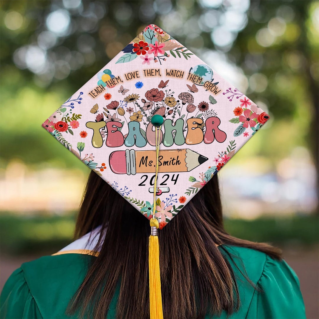 Personalized Teacher Graduation Cap Topper, Teach Them Love Them Watch ...