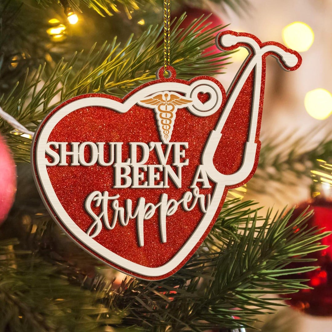 Nurse Christmas Wooden 2 Layered 4 Inches Ornament, Should've Been A ...