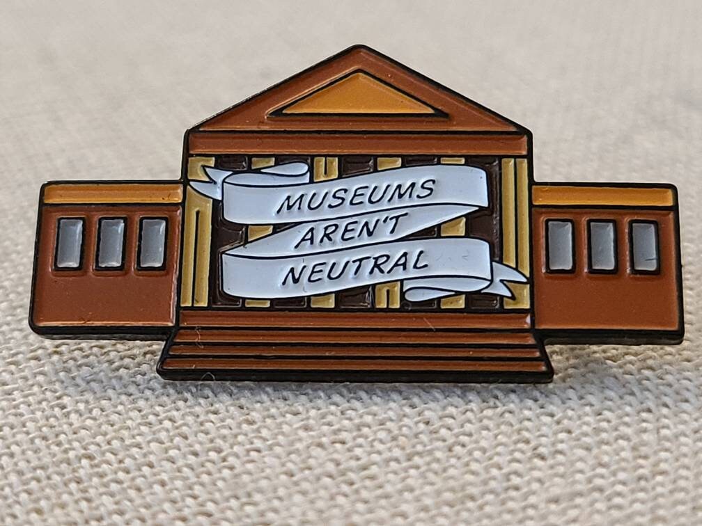Museums Aren't Neutral Pin | Museum I Paleontology - Etsy