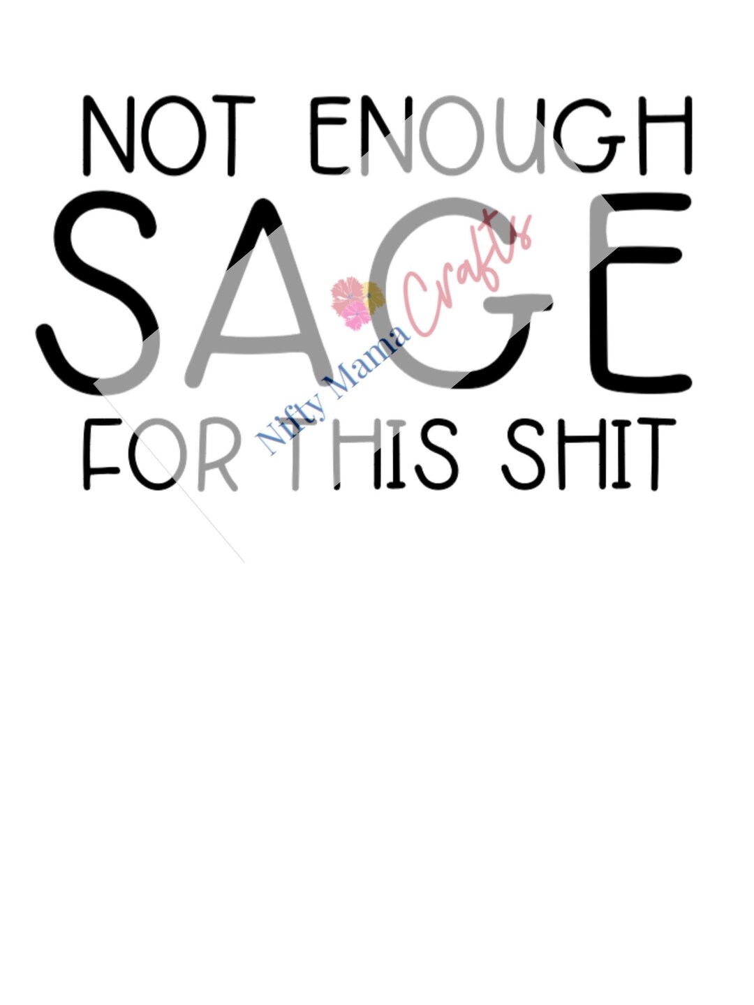 Not Enough Sage for This PNG Digital Download PNG Digital Download Not ...