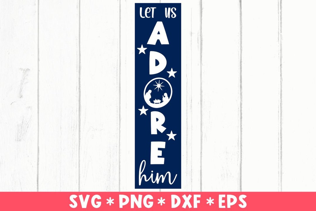 Let Us Adore Him Svg, Christian Svg, Christmas SVG, Merry Christmas Svg ...