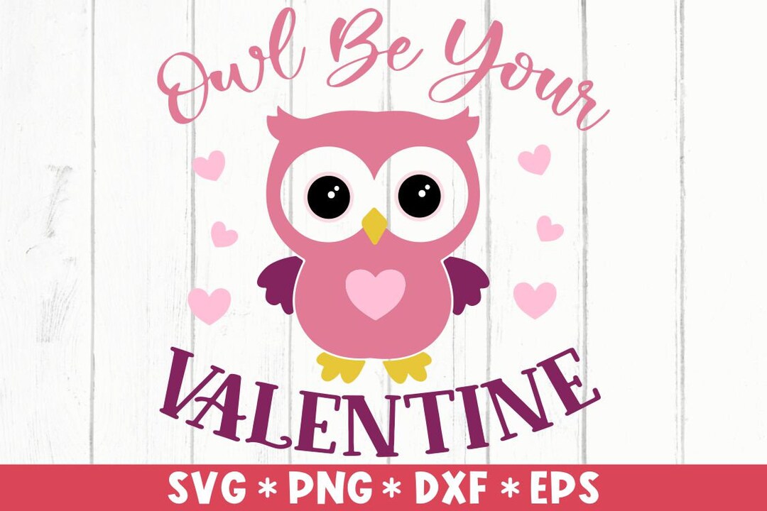 Owl Be Your Valentine Svg, Valentines Day Svg, Kids Valentine Svg,love ...