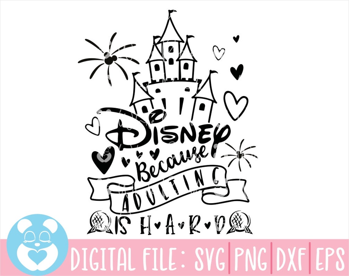 Disney Because Adulting Hard SvgDisney SvgDisney Castle | Etsy