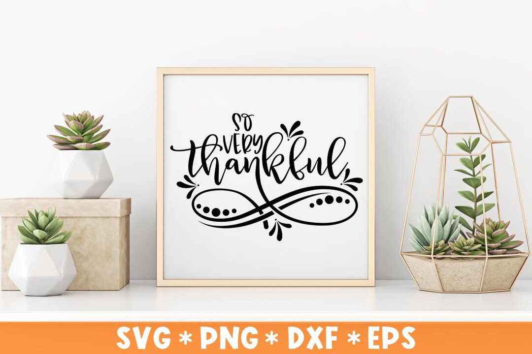 So Very Thankful SVG, Thankful SVG, Blessed SVG, Thanksgiving Quote Svg ...