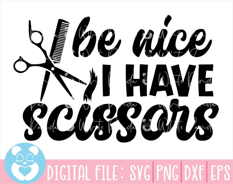 Be Nice I Have Scissors Svg, Hairdresser Svg, Hair Svg, Hair Stylist ...