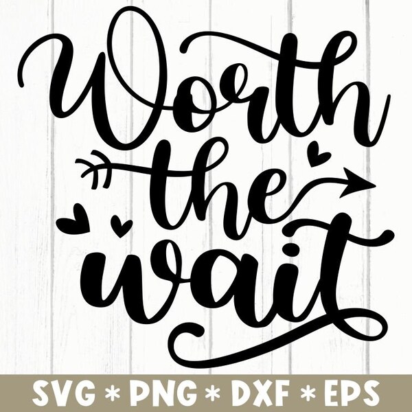 Worth the Wait Svg - Etsy