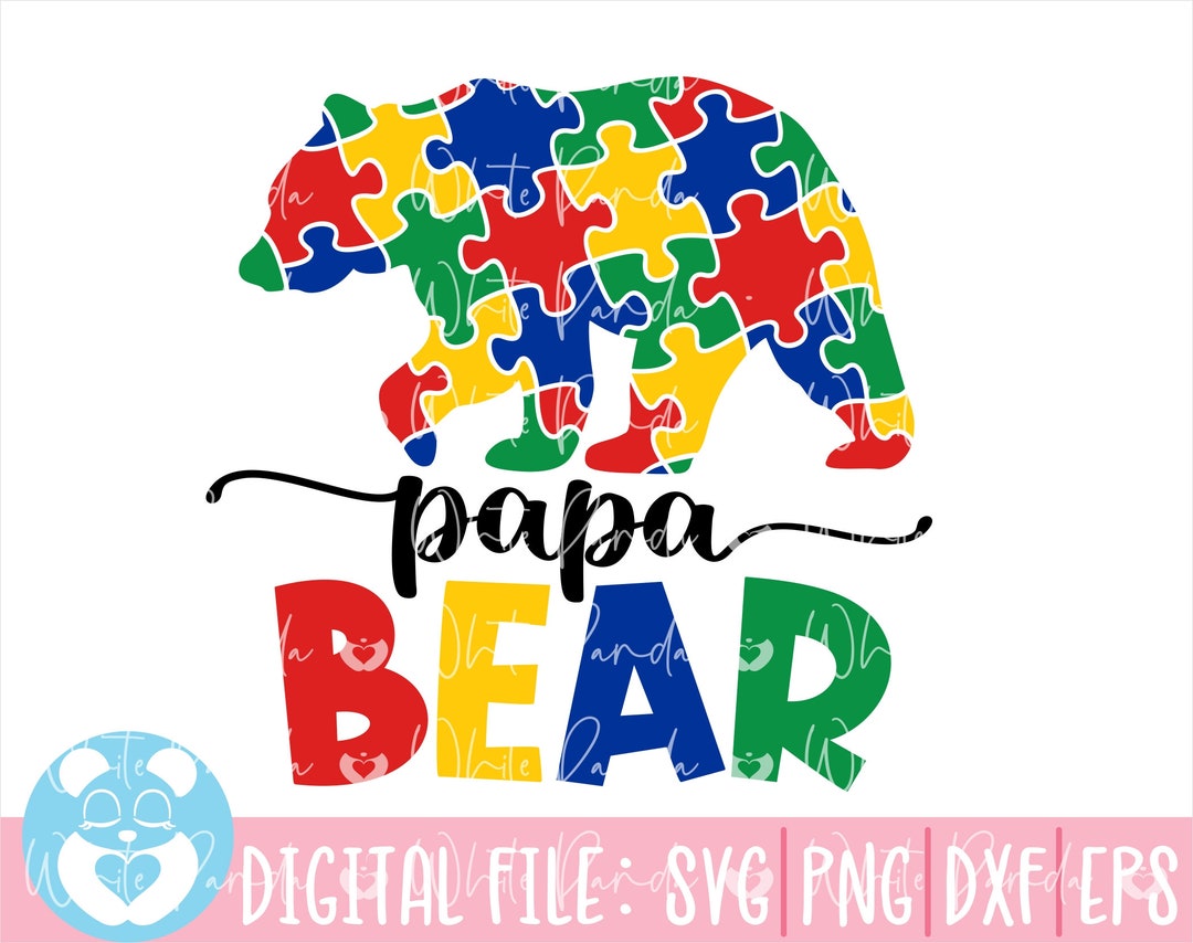Autism Papa Bear Svg, Autism Svg, Autism Awareness, Autism Quote Svg ...