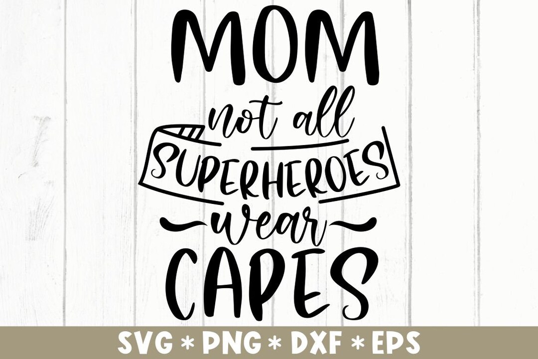 Mom Not All Superheroes Wear Capes Svg, Blessed Mom, Mother's Day, Gift ...