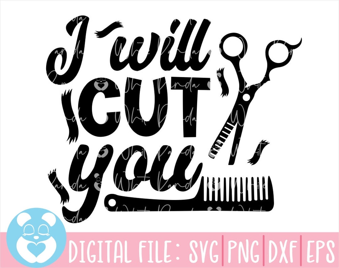 I Will Cut You Svg, Hairdresser Cut Files, Hairdresser Svg, Hair ...