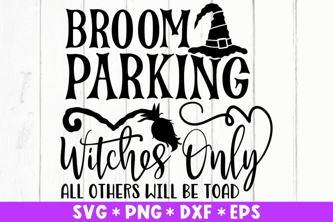 Broom Parking Witches Only All Others Will Be Toad Svg, Halloween SVG ...