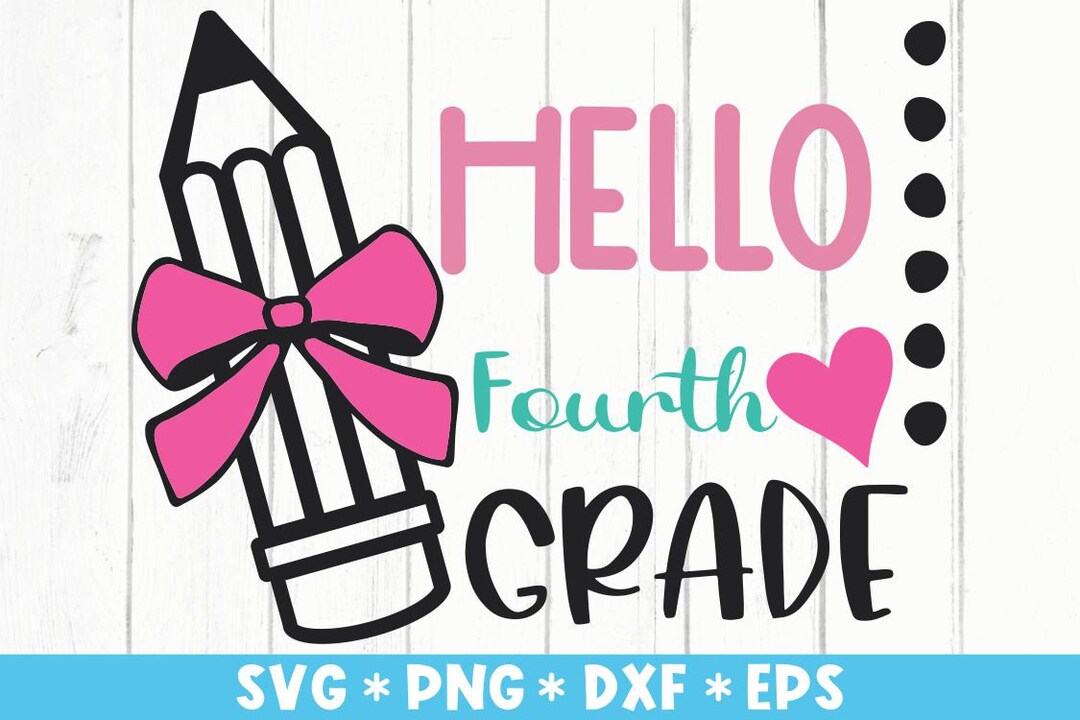 Hello Fourth Grade Svg, First Day of School, Teacher Gift, Teacher Life ...