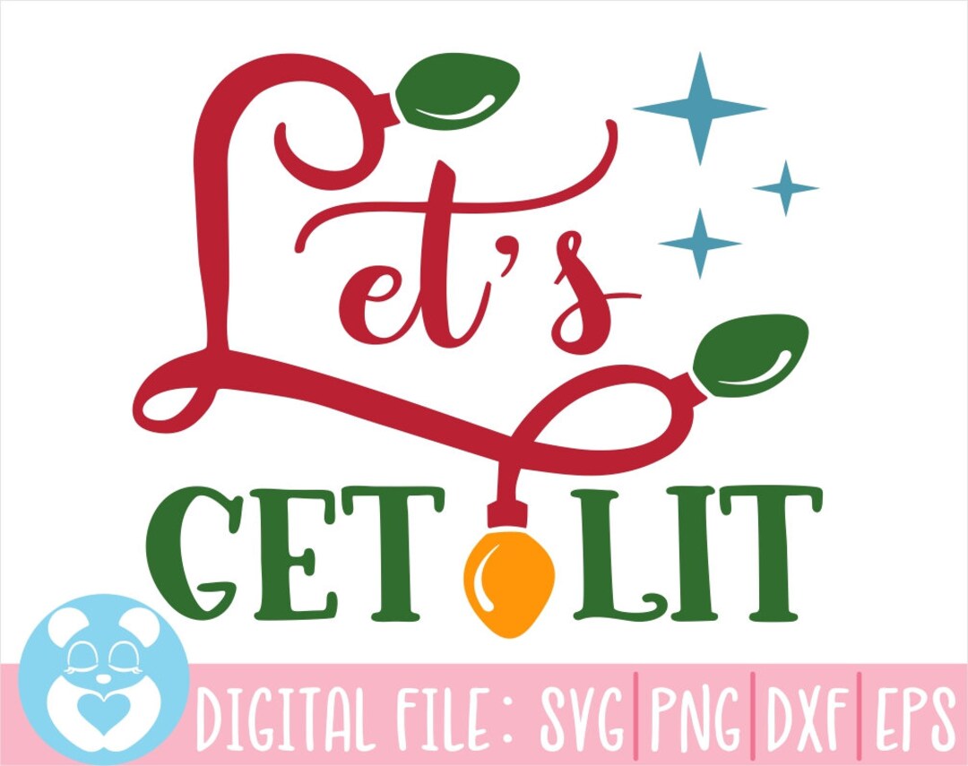 Lets Get Lit Svg,christmas Svg,xmas Files,lets Get Lit,merry Christmas ...