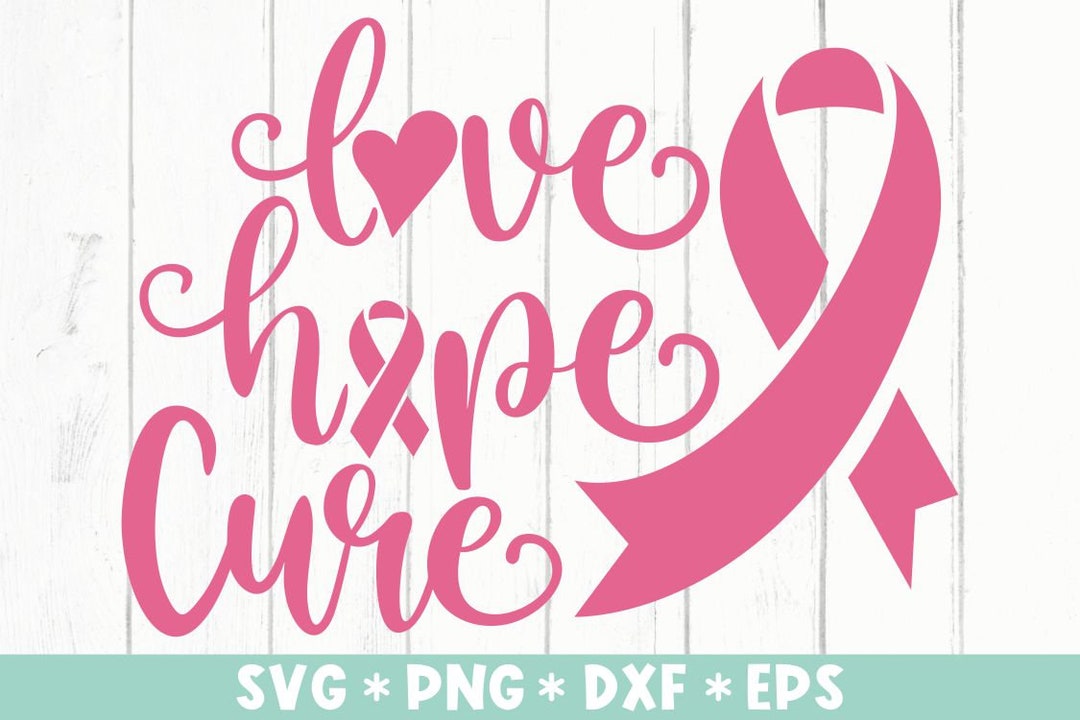 Love Hope Cure Svg, Cancer Awareness SVG, Breast Cancer Svg, Cancer ...