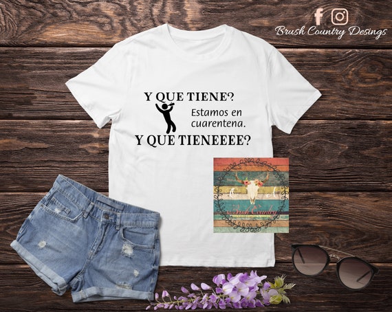 Y Que Tiene Funny Spanish Shirt Tiktok Funny Saying | Etsy