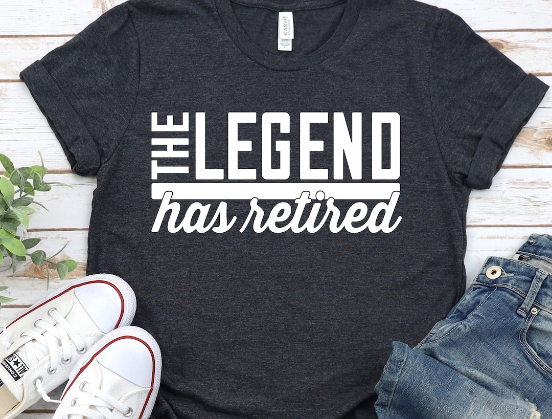 The Legend Has Retired T Shirt, Funny Retirement Gifts, Cool Retirement ...