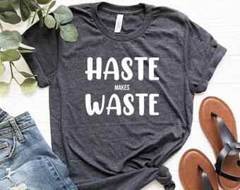 Haste the Day Shirt - Etsy