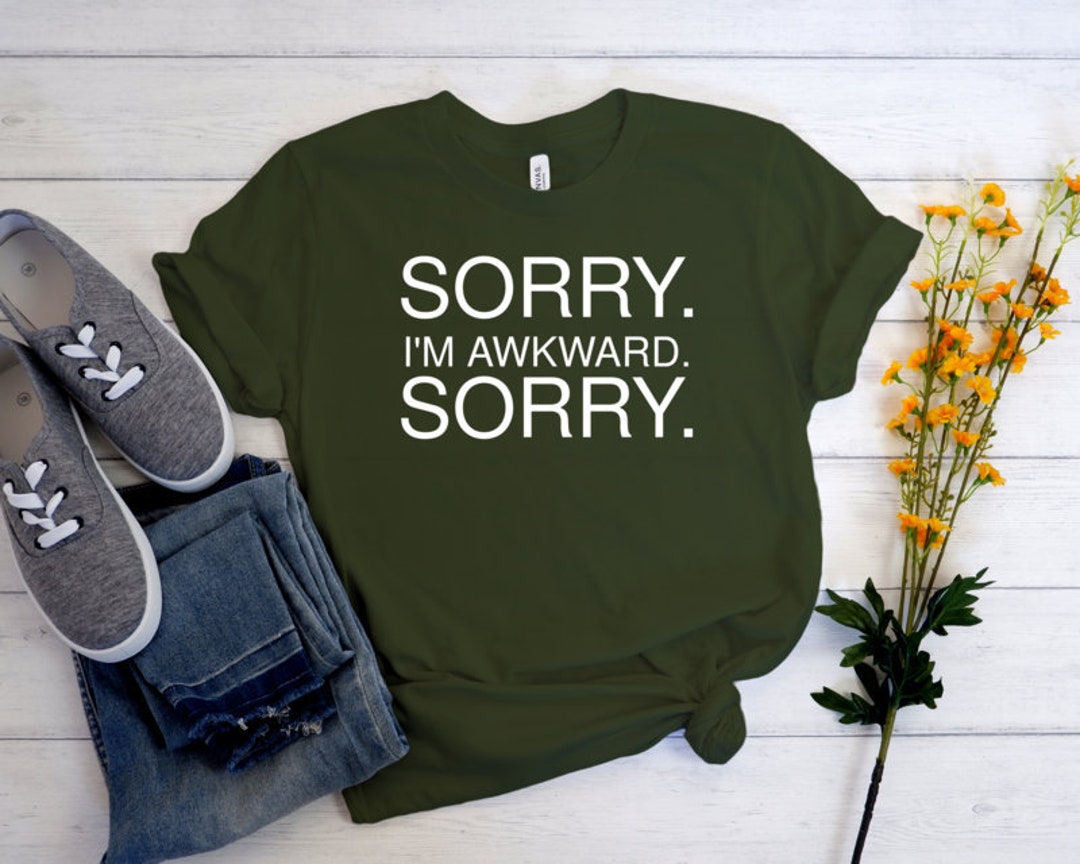 Sorry I'M Awkward Sorry Funny T Shirt Unisex Cotton Tshirt - Etsy España