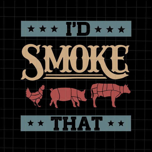 I'd Smoke That Svg - Etsy