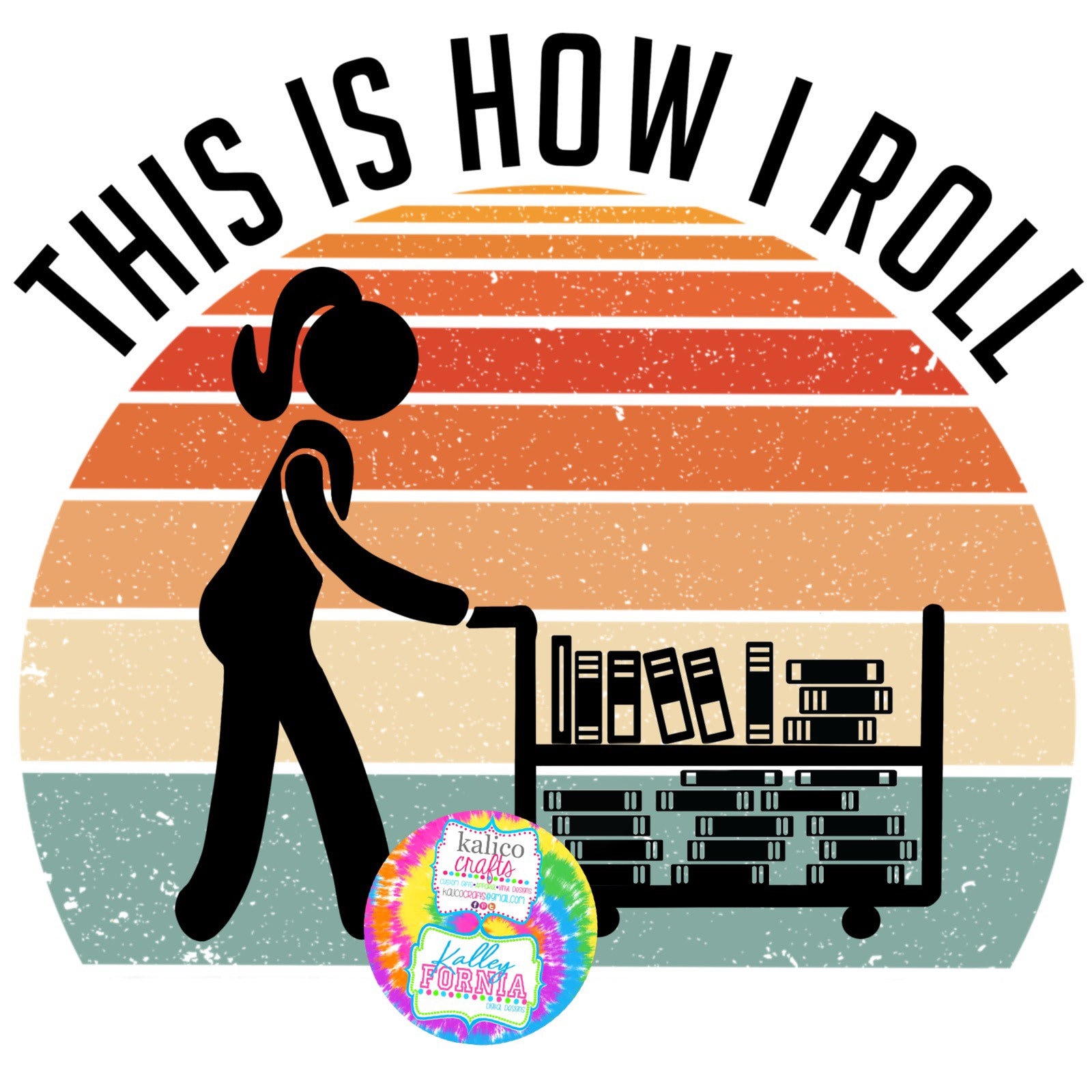 This is How I Roll, Lady Librarian-book Lover PNG, DTG, Sublimation ...