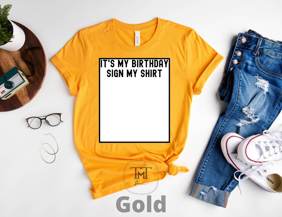 It's My Birthday Sign My Shirt Funny T-shirt, Cute and Cool Birthday ...