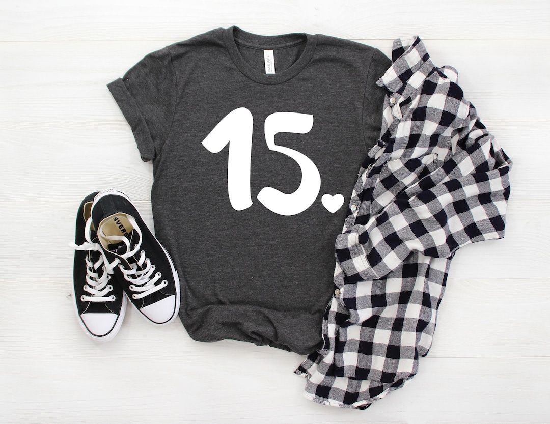15th Birthday Shirt, Customized Birthday Shirt, 15 Years Old Shirt ...