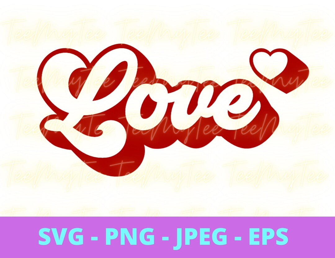 Love Svg - Png - Jpeg - Eps, Retro Love SVG, Valentines SVG - Etsy