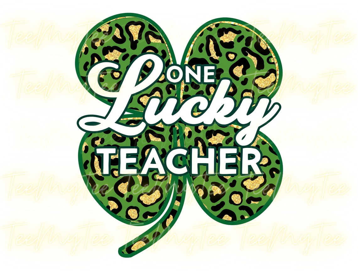 St Patricks Day PNG One Lucky Teacher Gold Leopard Clover - Etsy