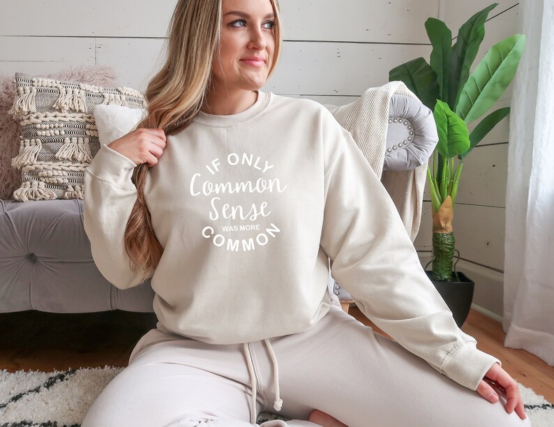 If Only Common Sense Was More Common Sweatshirt Funny - Etsy