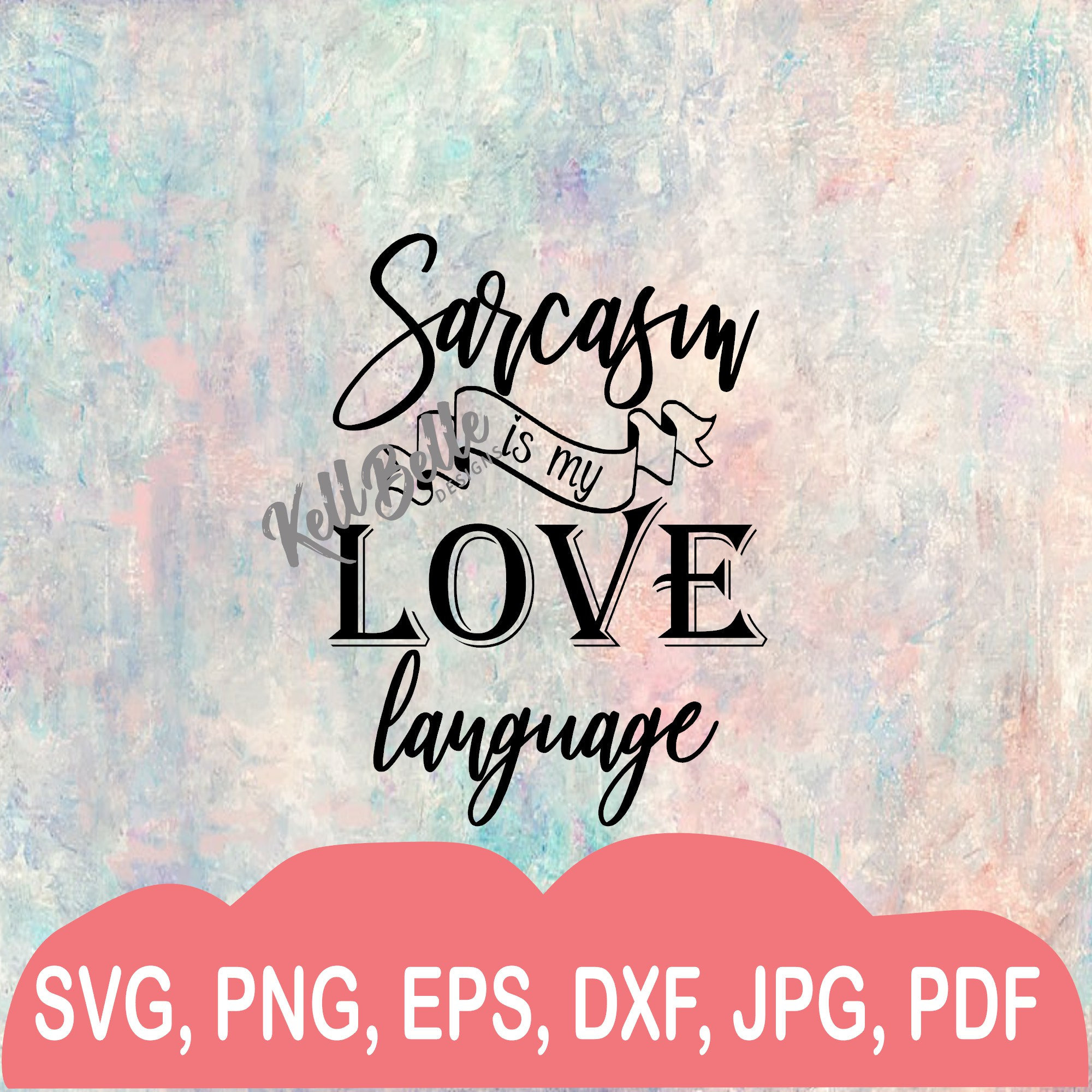 Sarcasm is My Love Language - Etsy