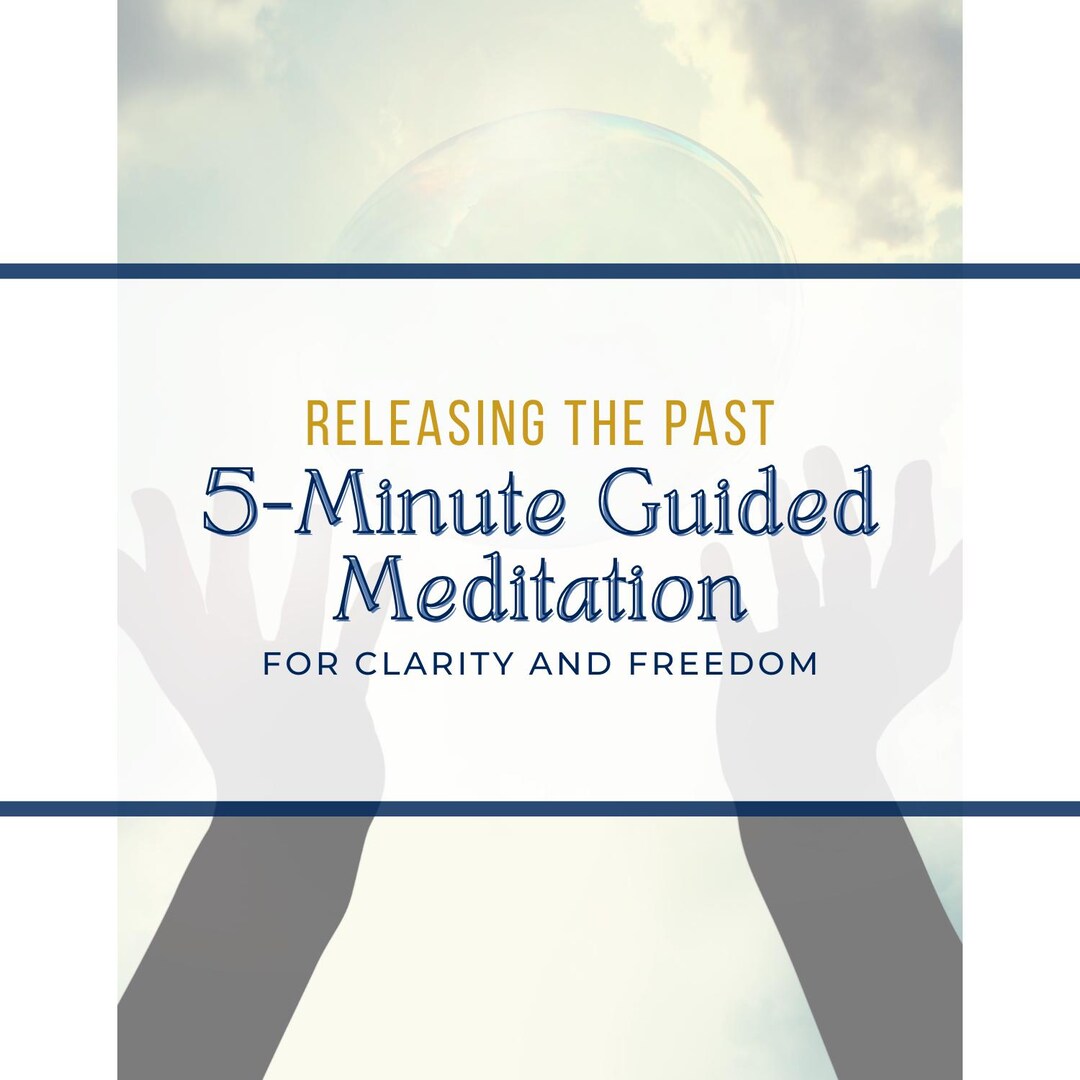 5-minute Guided Meditation | Release the Past | Emotional Healing ...