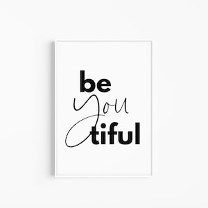 Be You Tiful Printable Wall Art Beautiful Print - Etsy