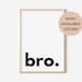 Bro Printable Wall Art Bro Print Children's Nursery | Etsy