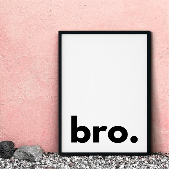 Bro Printable Wall Art Bro Print Children's Nursery | Etsy