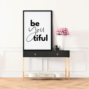 Be You Tiful Printable Wall Art Beautiful Print - Etsy