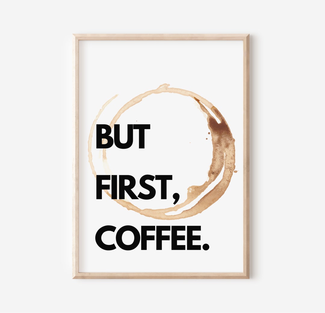 But First Coffee Printable Art, Coffee Quote, Kitchen Printable Wall ...