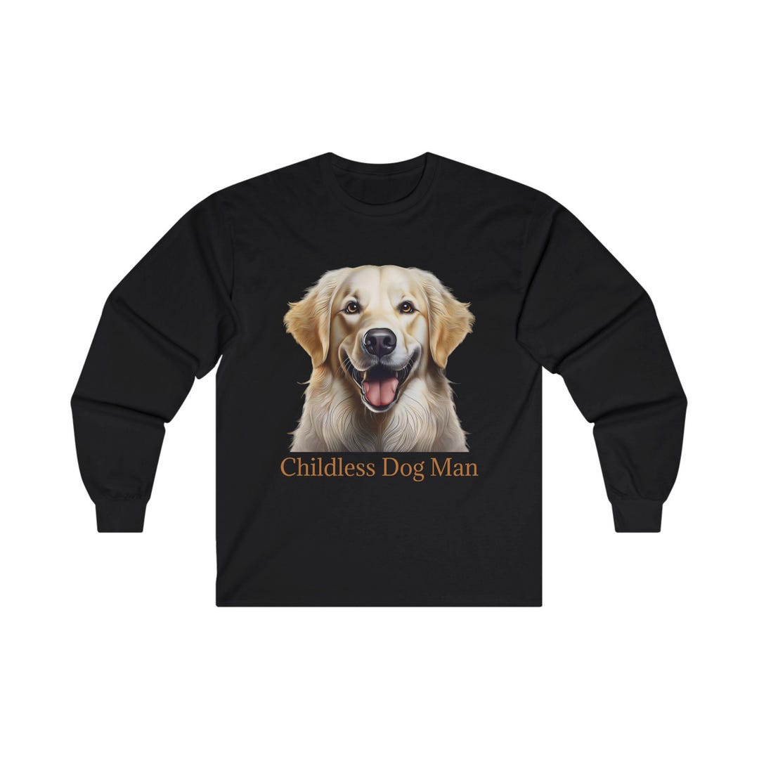 Childless Dog Man, Golden Retriever Long Sleeve Tee, Cute Dog Lover ...