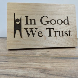 Humanist Quote - in Good We Trust, Engraved Wooden Sign. Desk Gift ...