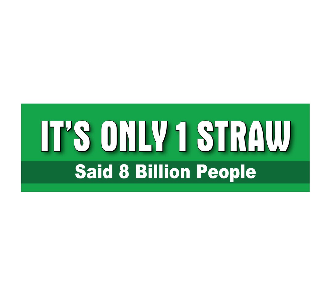 Environment Sticker, It's Only One Straw, Save the Planet, Climate ...