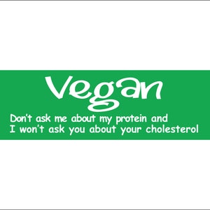 Funny Bumper Sticker, Don't Ask Me About My Protein and ...- Bumper ...