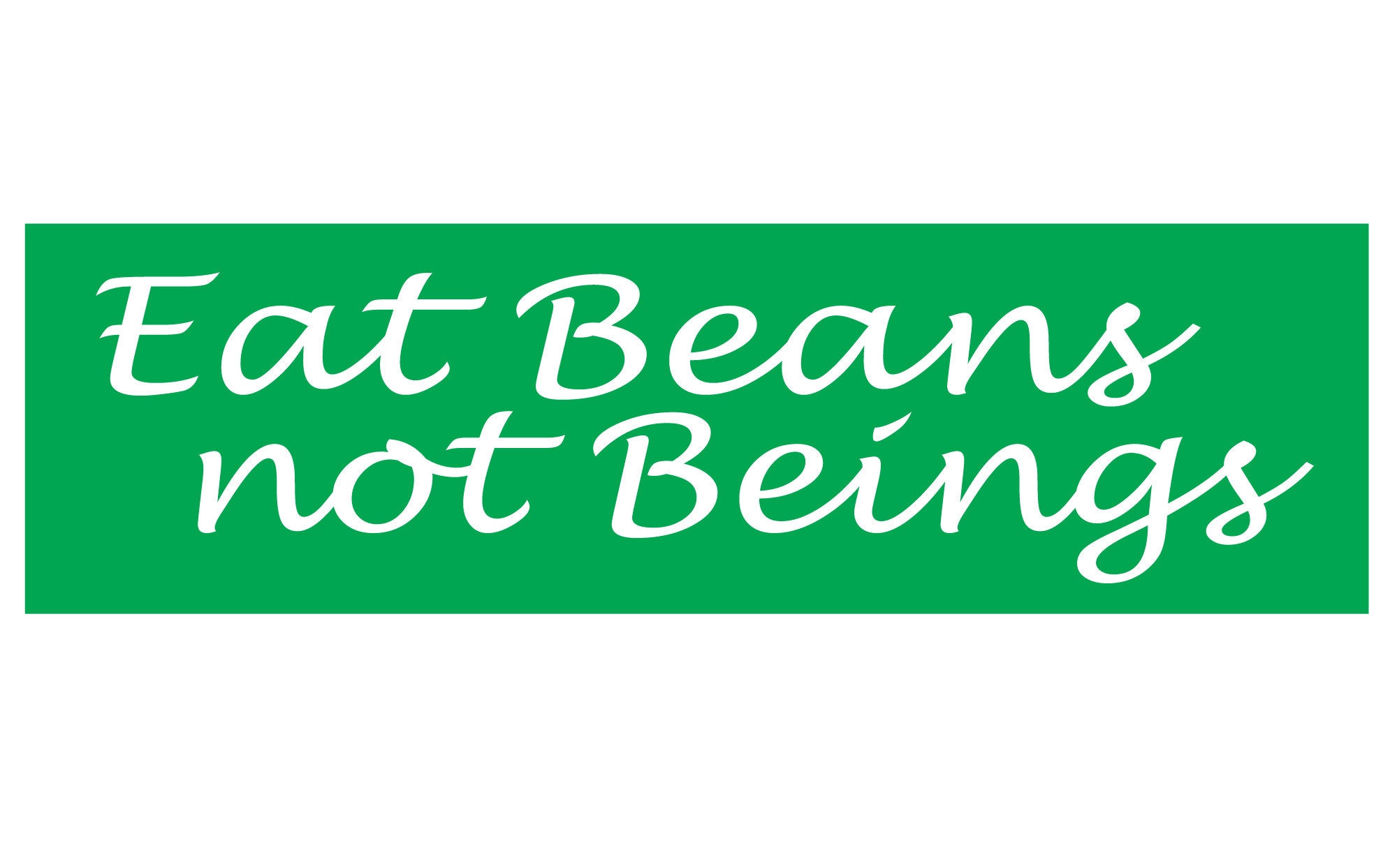 Funny Bumper Sticker, Eat Beans Not Beings Bumper Sticker, Humor, Vegan ...