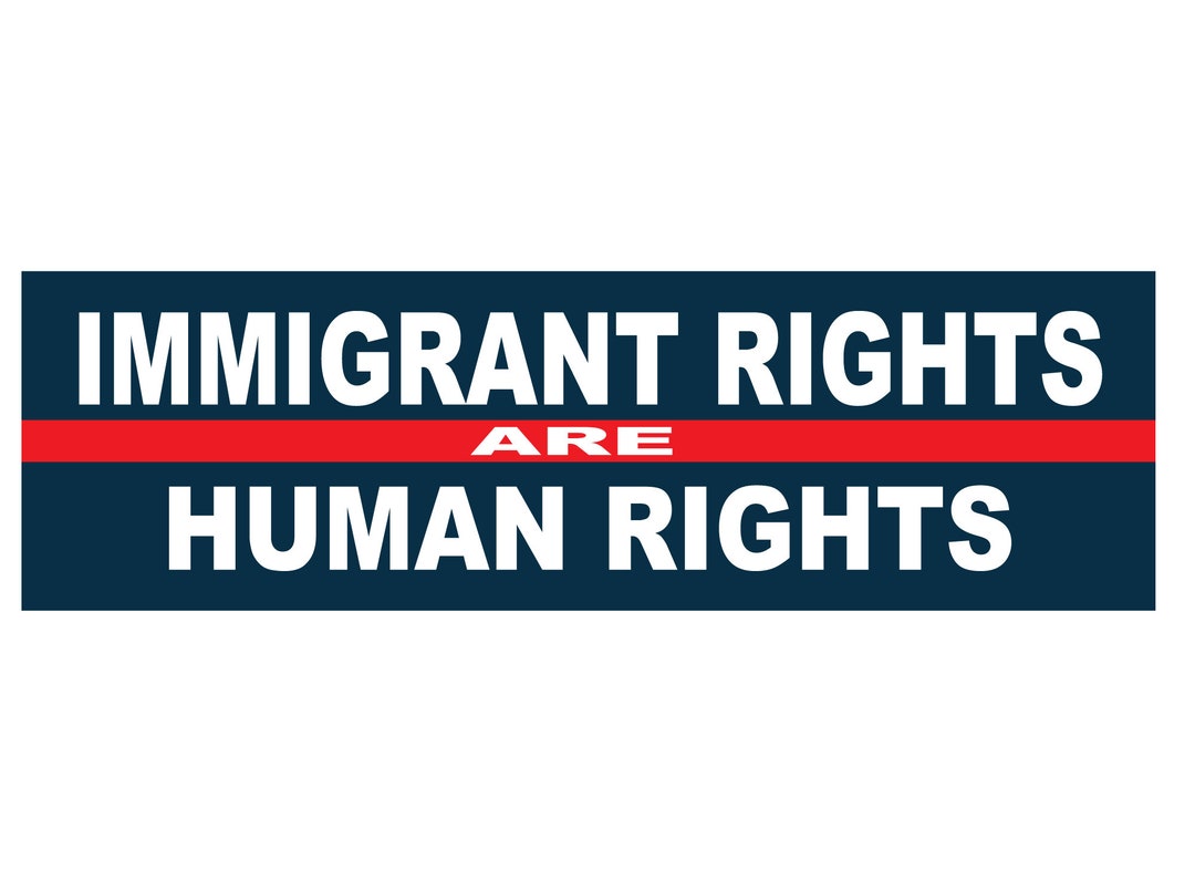 Immigrant Rights Are Human Rights Bumper Sticker - Political Activism ...