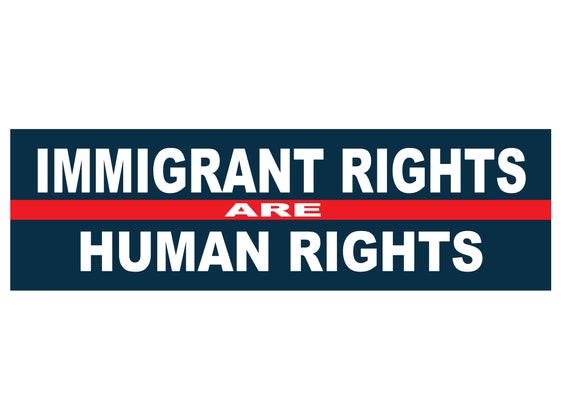 Immigrant Rights Are Human Rights Bumper Sticker Political | Etsy