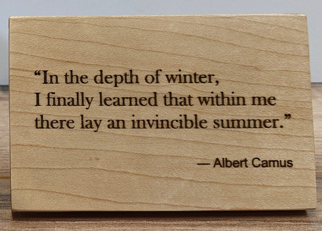 Camus Quote - in the Depth of Winter, I Finally Learned That Within Me ...