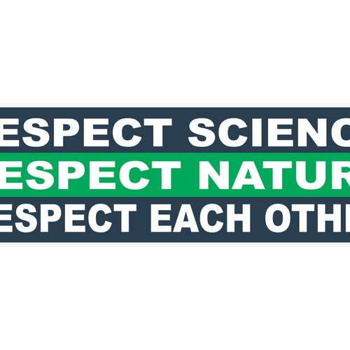 Respect Bumper Sticker Respect Science Respect Nature - Etsy