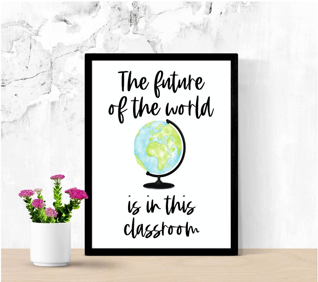 The Future of the World is in This Classroom Sign | Teacher Gift ...