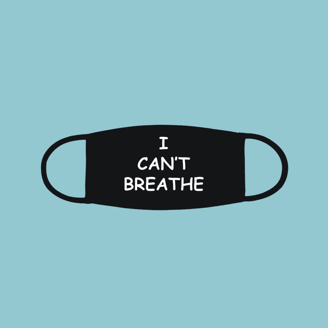 I Cant Cant Breath Face Mask | Cotton | Streetwear Hypebeast | Fasion ...