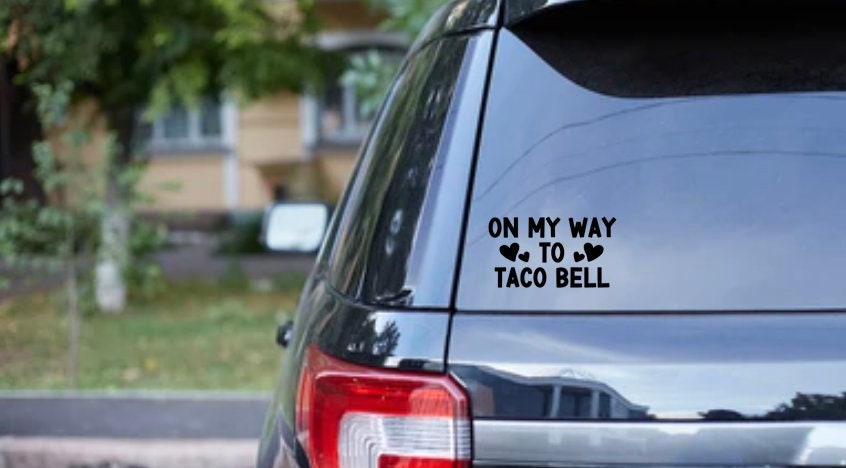 On My Way to Taco Bell Car Decal Bumper Sticker Taco Bell - Etsy