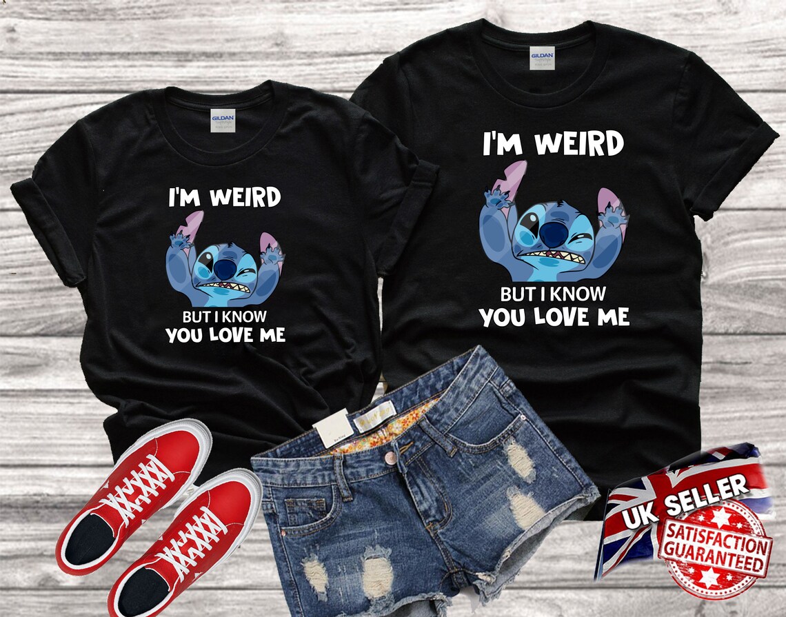 Disney Stitch Lilo & Stitch Im Weird but I Know You Love Me - Etsy
