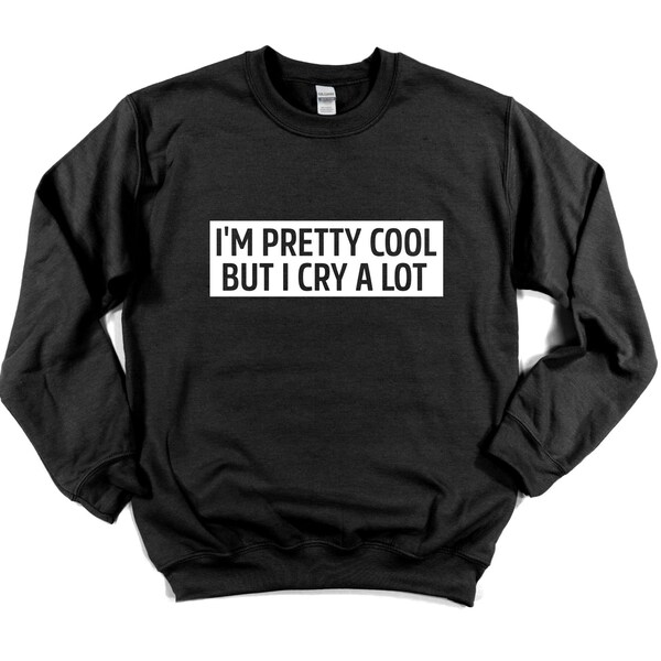 Im Pretty Cool but I Cry a Lot - Etsy